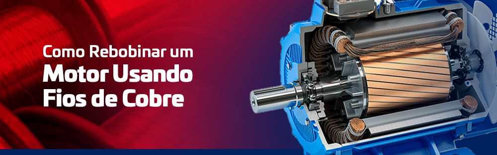 Como Rebobinar um Motor Usando Fios de Cobre - ConduPasqua - Fios de ...
